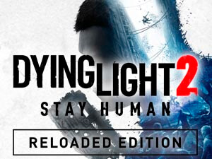 Dying Light 2 Stay Human Reloaded Edition Free Game Downloads - GameHitZone
