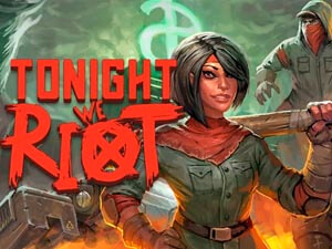 Tonight We Riot Free Game Downloads - GameHitZone